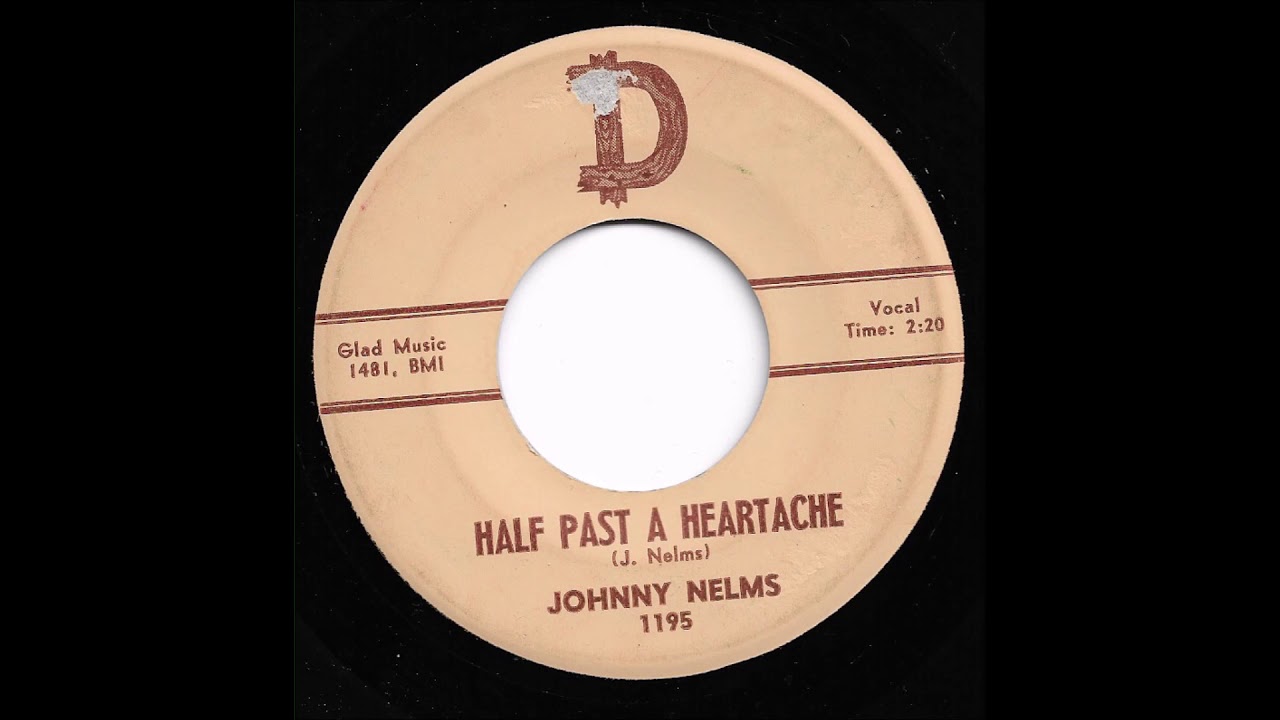 Johnny Nelms - Half Past A Heartache - YouTube