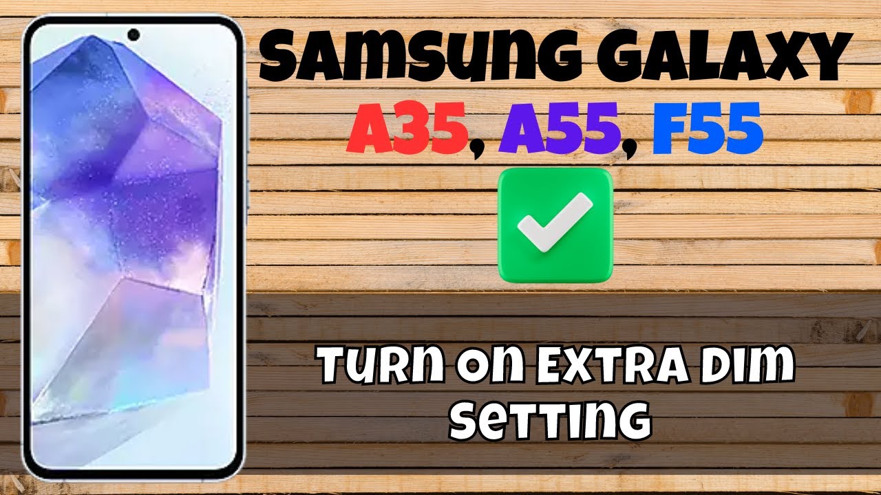 How to Turn On Extra Dim Setting Samsung Galaxy A35,A55,F55 - YouTube