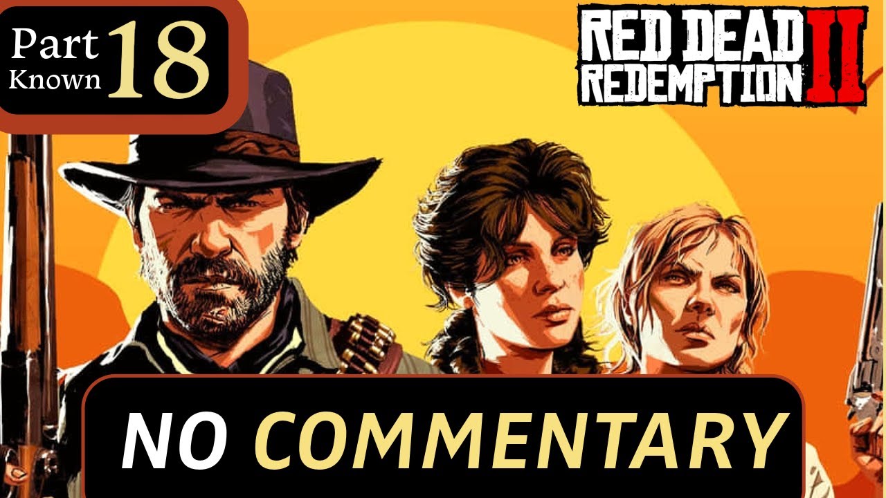RDR2 Known Mission Walkthrough/gameplay part 18 ( No Commentary) - YouTube