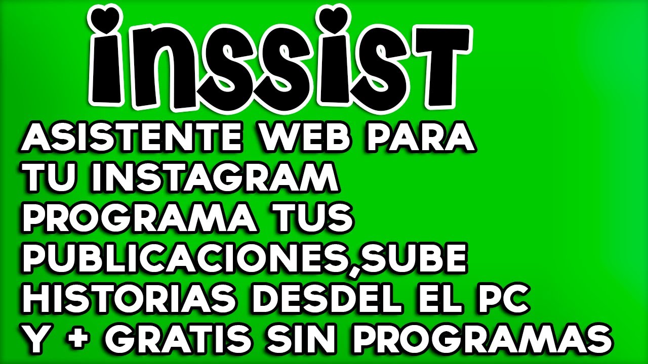 Inssist Asistente Web Para Instagram Para Subir Tus Historias ...