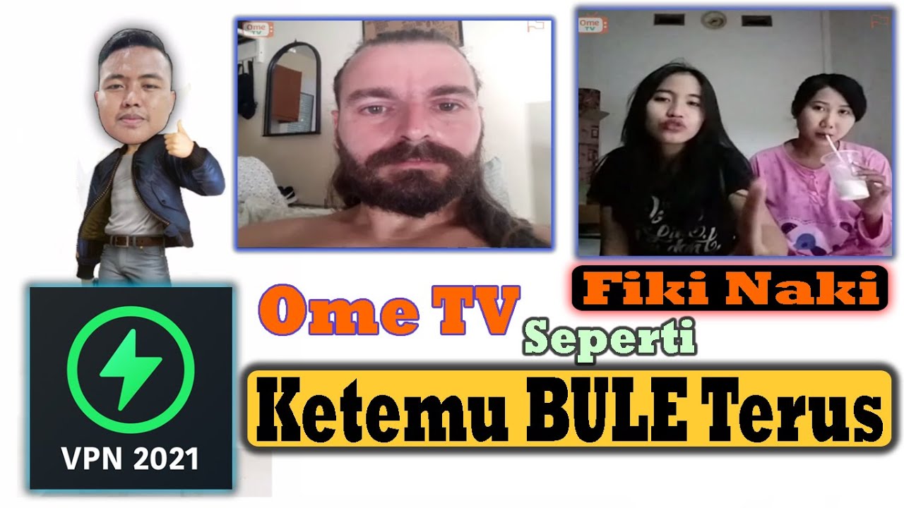 VPN nya FIKI NAKI | Otomatis Ketemu Bule Ome Tv Seperti fiki naki - YouTube