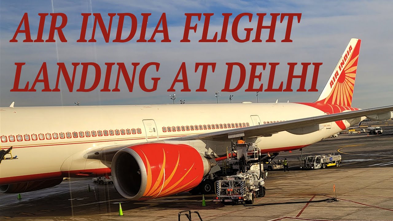 LANDING AT DELHI AIRPORT (DEL) AIR INDIA FLIGHT LANDING AT INDIRA ...