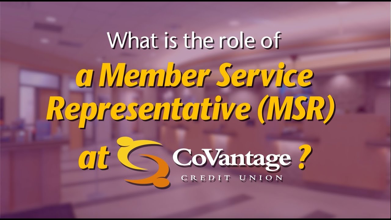 What is the role of a Member Service Representative at CoVantage Credit ...
