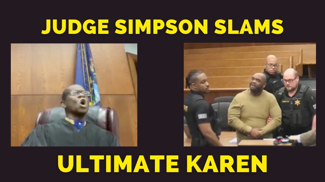 Judge Simpson Takes DOWN the Ultimate Male Karen in Courtroom Meltdown ...
