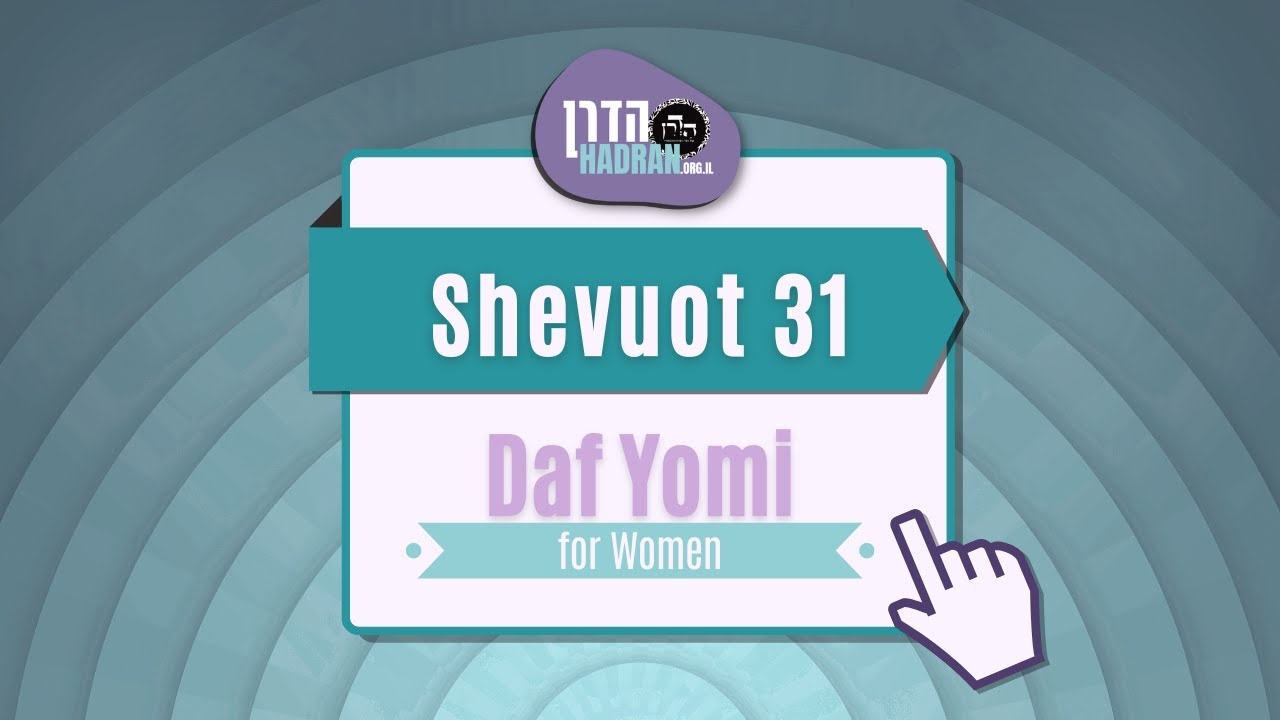 Shevuot 31 - Daf Yomi Shiur with Rabbanit Michelle Farber - YouTube
