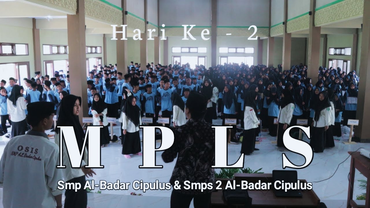 MPLS HARI KE 2 SMP AL-BADAR CIPULUS - YouTube