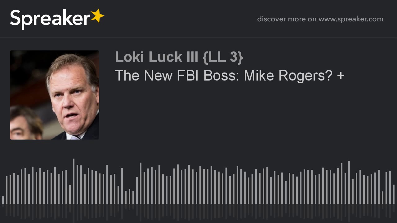 The New FBI Boss: Mike Rogers? + - YouTube