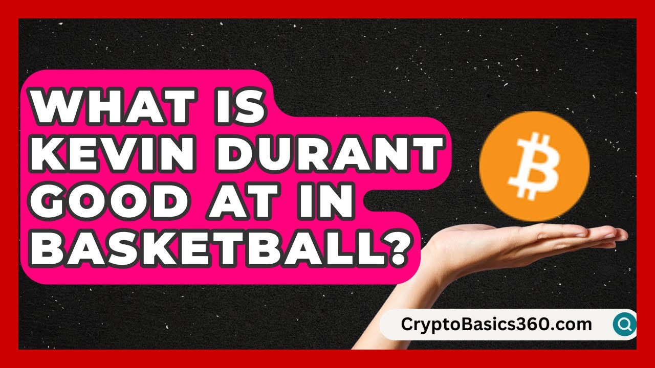 What Is Kevin Durant Good at in Basketball? | Basketball Stats Central ...