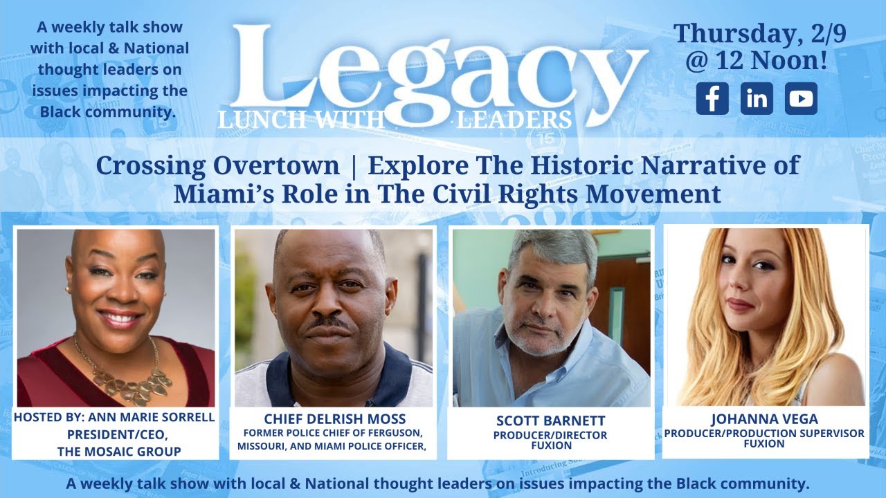 Lunch With Legacy Leaders | Crossing Overtown | Miami’s Role in The ...