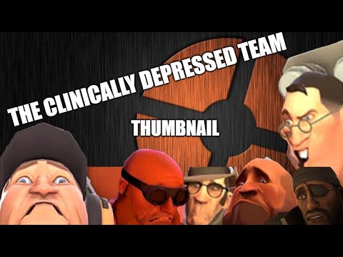 Team Fortress 2 – Meet them All but it’s clinically Depressed Team ...