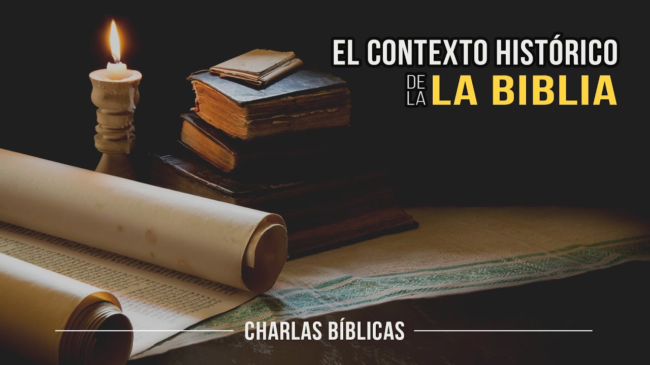 El contexto histórico de la biblia // Charlas bíblica - YouTube