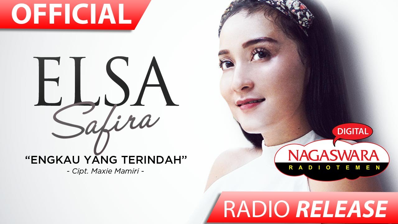 Elsa Safira - Engkau Yang Terindah (Official Radio Release) NAGASWARA ...