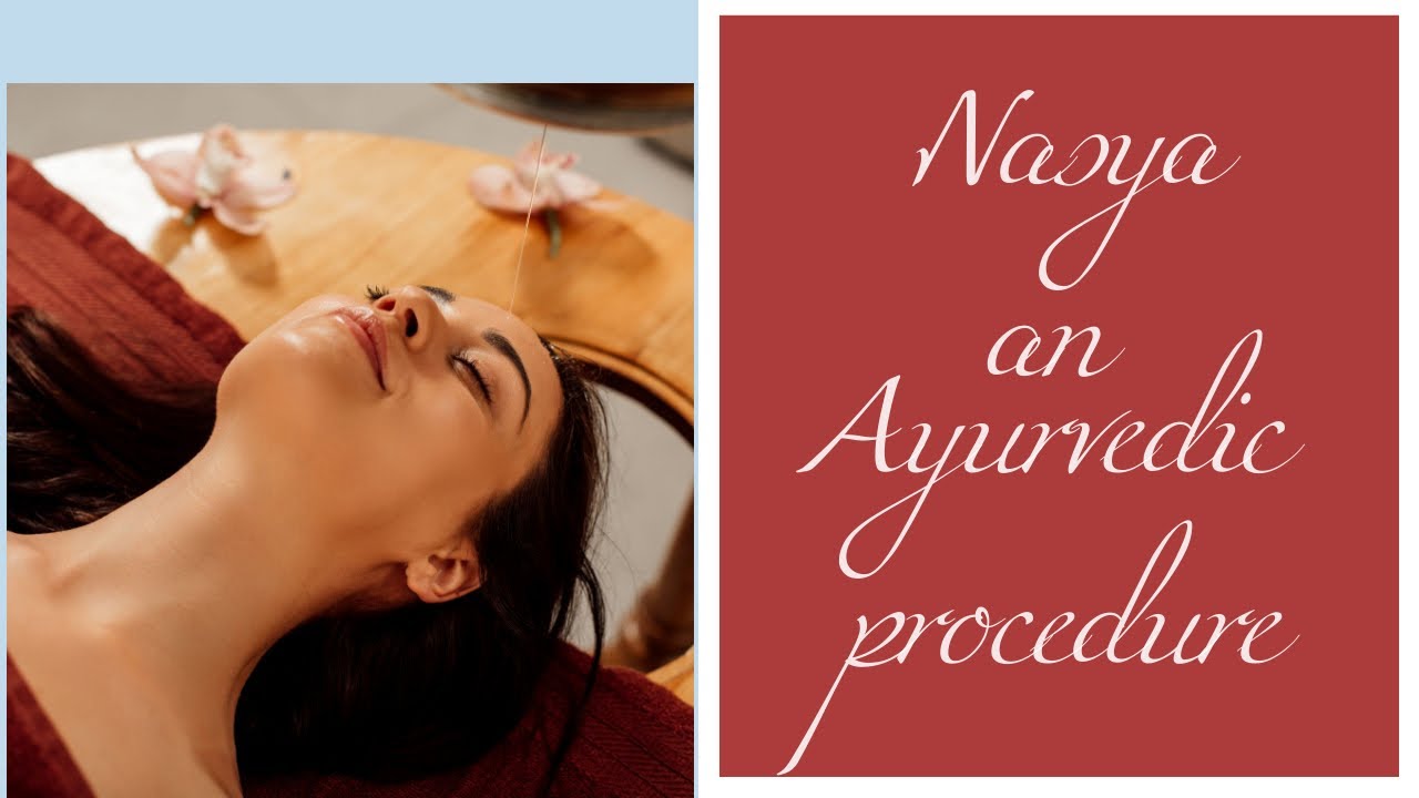 Nasya - An Ayurvedic Procedure - YouTube