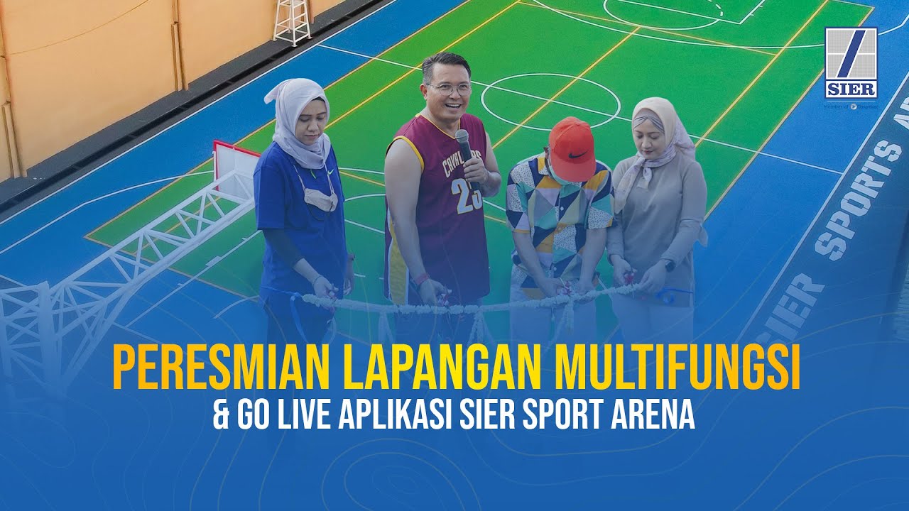 PERESMIAN LAPANGAN MULTI FUNGSI ( BASKET & TENIS ) & GO LIVE APLIKASI SIER SPORT ARENA - YouTube