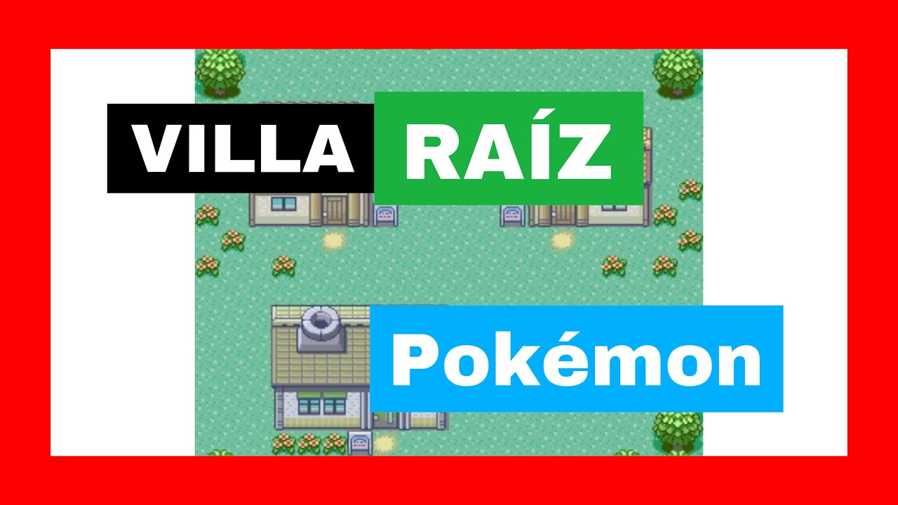 VILLA RAÍZ Pokémon Rubí/Zafiro/Esmeralda - *NOSTALGIA* - YouTube