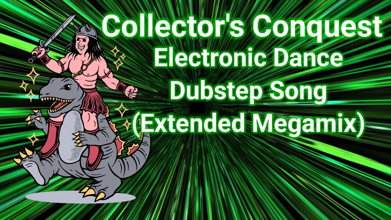 Collector's Conquest Electronic Dance Dubstep Song (Extended Megamix) - YouTube