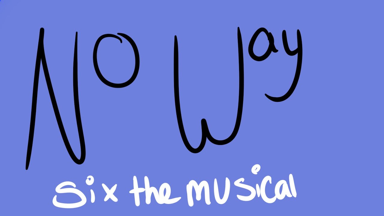 No Way (Six the Musical) Sanders Sides Animatic - YouTube