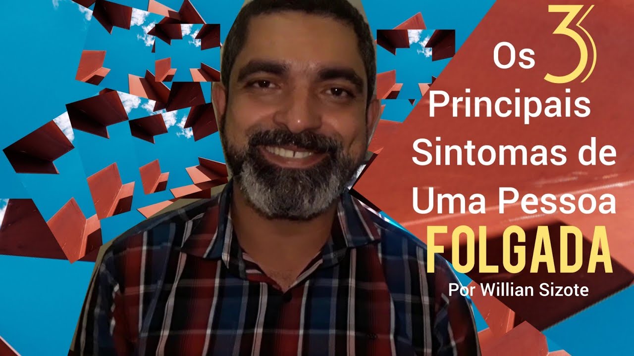 Os 3 Principais Sintomas de Uma Pessoa Folgada - YouTube