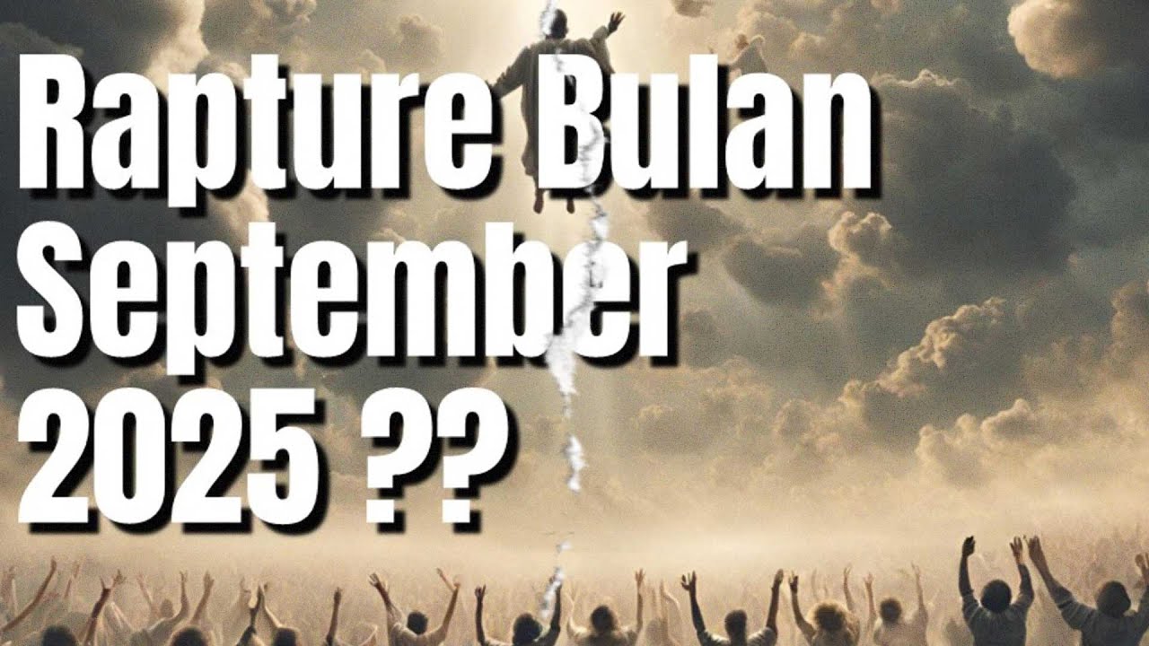 RAPTURE BULAN SEPTEMBER 2025 ?? - YouTube
