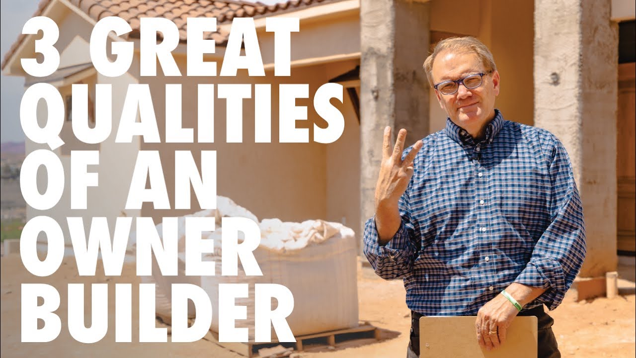Three great qualities of an owner builder - YouTube