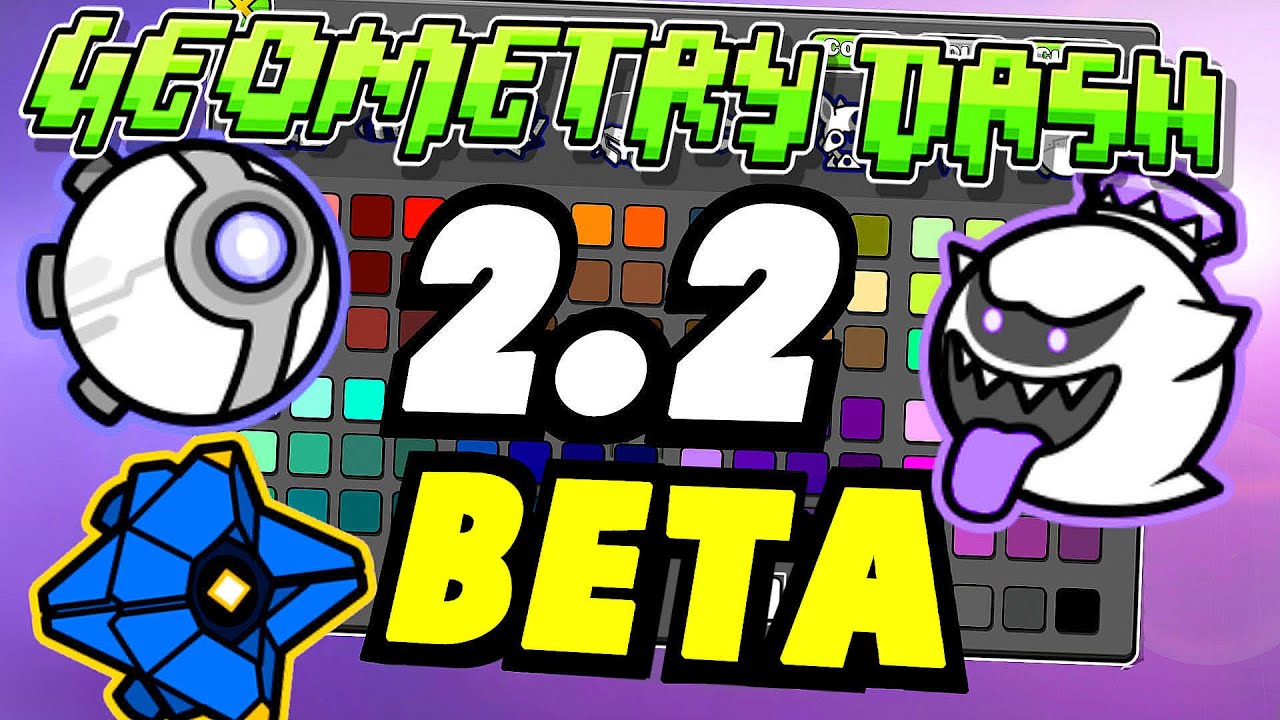 DISPONIBLE!😱 GEOMETRY DASH 2.2 EN SU VERSIÓN BETA 🔑| YEESS! - YouTube