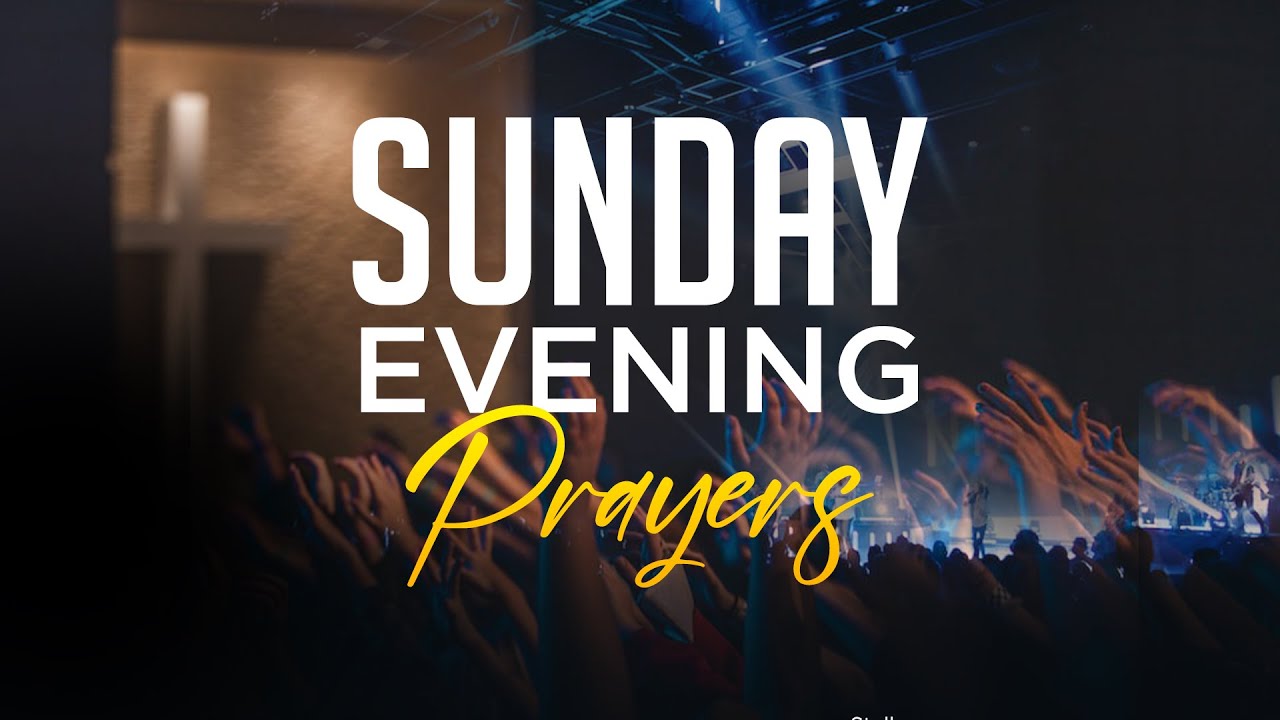SUNDAY EVENING PRAYERS - YouTube