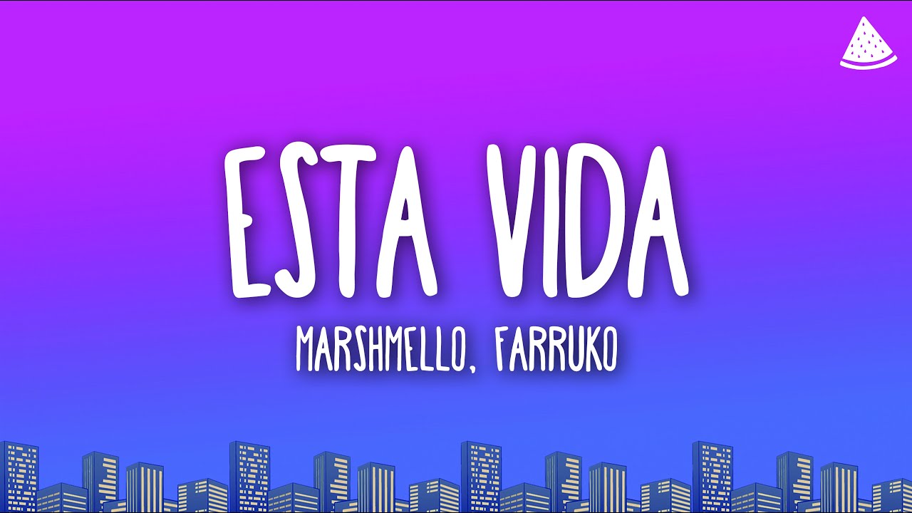 Marshmello, Farruko - Esta Vida (Letra/Lyrics) - YouTube