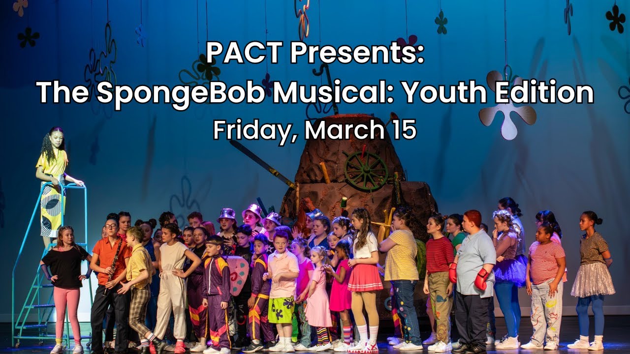 PACT Presents: The SpongeBob Musical: Youth Edition (Friday) - YouTube
