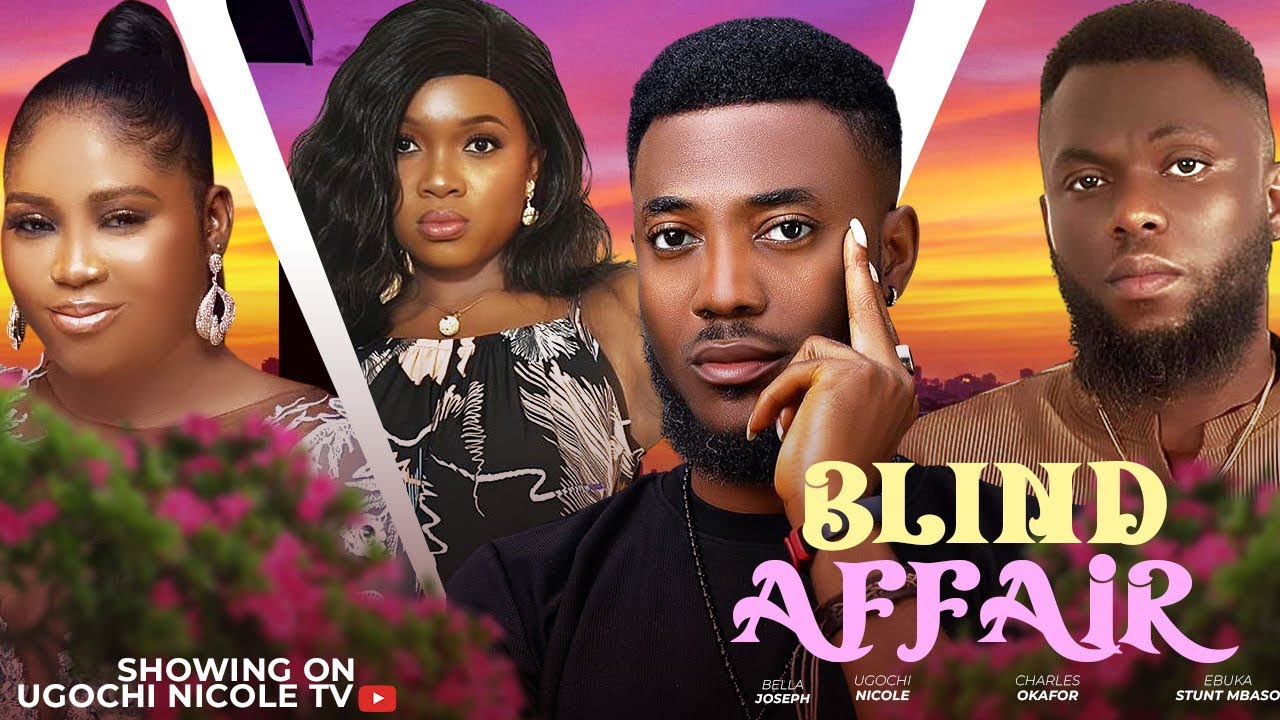 BLIND AFFAIR - Nigerian Latest 2025 Movie (Ugochi Nicole, Charles ...