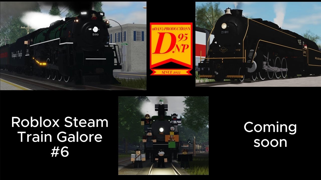 Roblox Steam Train Galore #6 Coming soon - YouTube