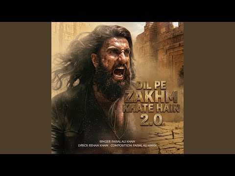 Dil Pe Zakhm Khate Hain 2.0 Lyrics • Faisal Ali Khan (2026)