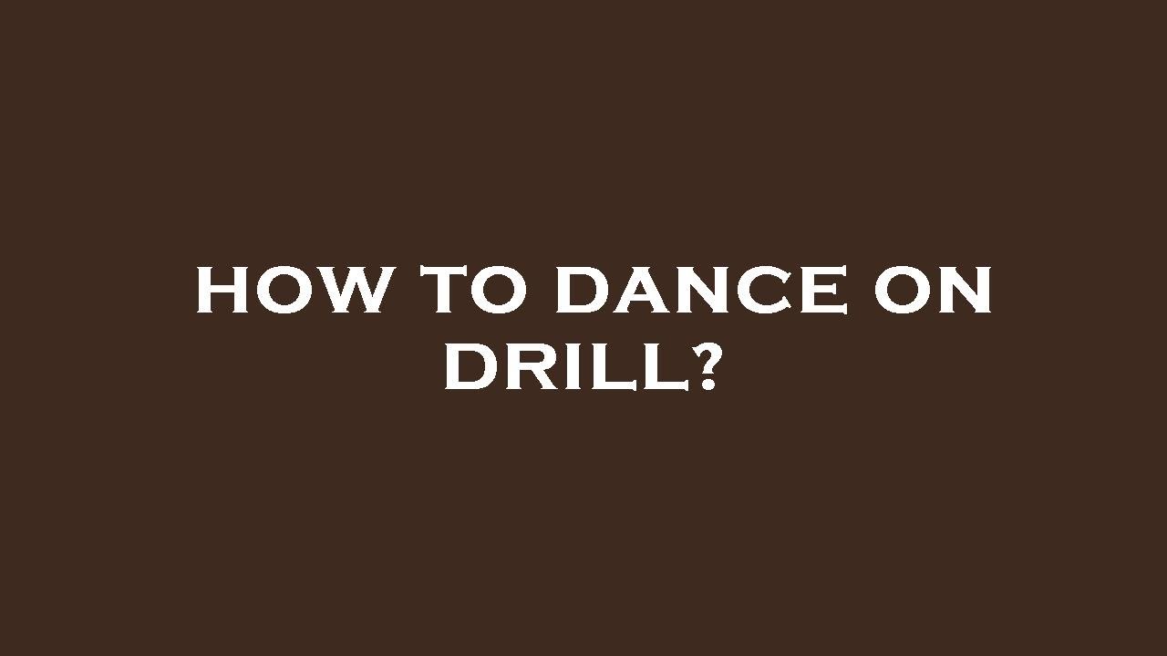 How to dance on drill? - YouTube