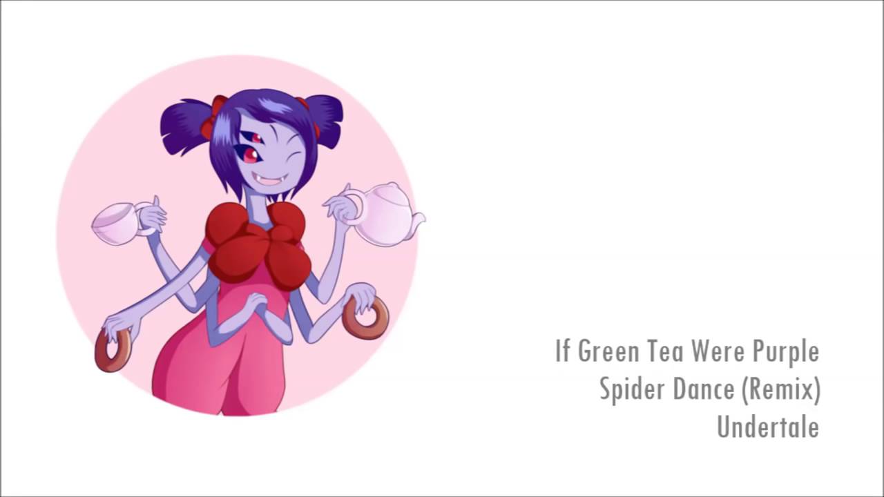 'If Green Tea Were Purple' Spider Dance (Remix/Arrangement) Undertale 1 ...