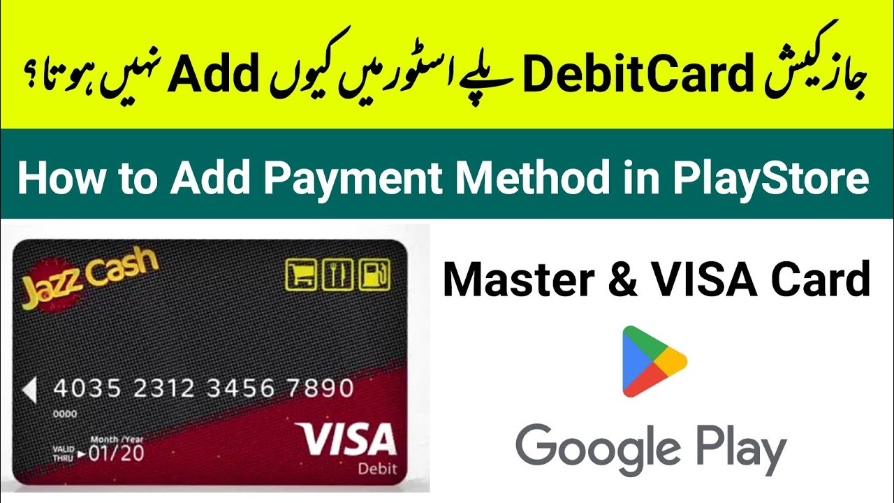How to Add Payment Method in Play Store | Can We Add JazzCash Debit ...