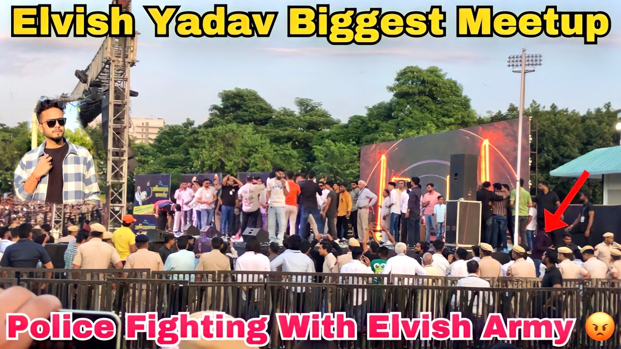 Elvish Yadav Biggest Meetup 😱 Police Fighting With Elvish Army 😡 - YouTube