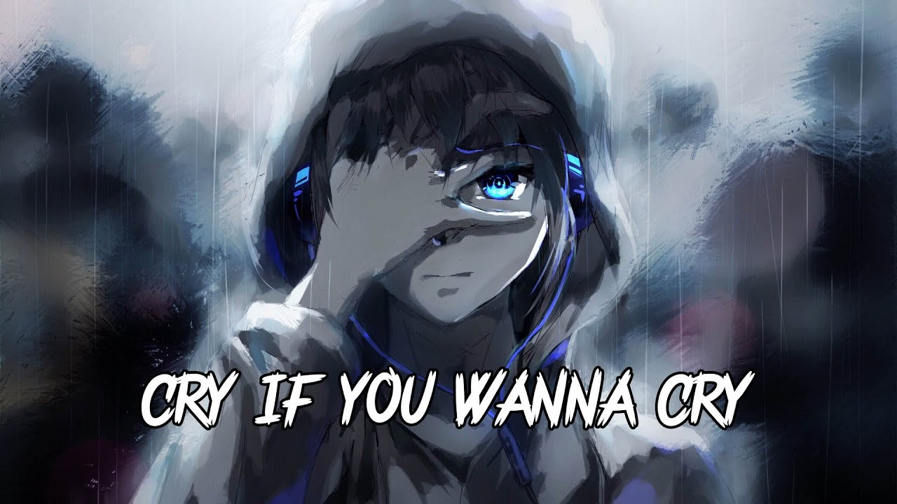 「Nightcore」 ↬ Cry If You Wanna Cry - (Jeris) - (Lyrics) - YouTube