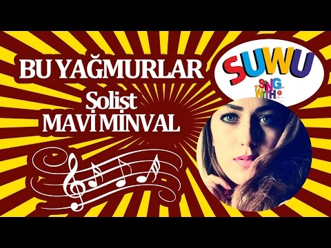 Bu Yağmurlar Yüzünden -Mavi Minval - SUWU Grubu