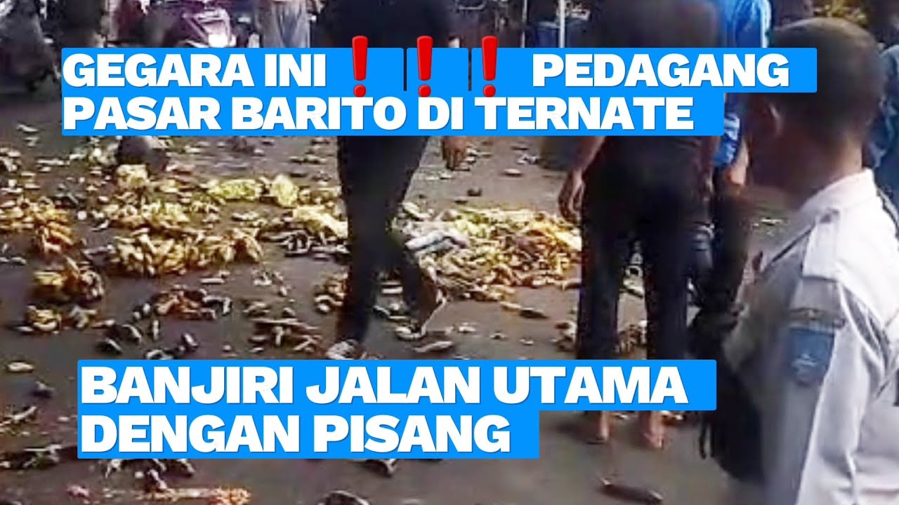 GEGARA INI ️ ️ ️PEDAGANG PASAR BARITO DI TERNATE BANJIRI JALAN UTAMA ...