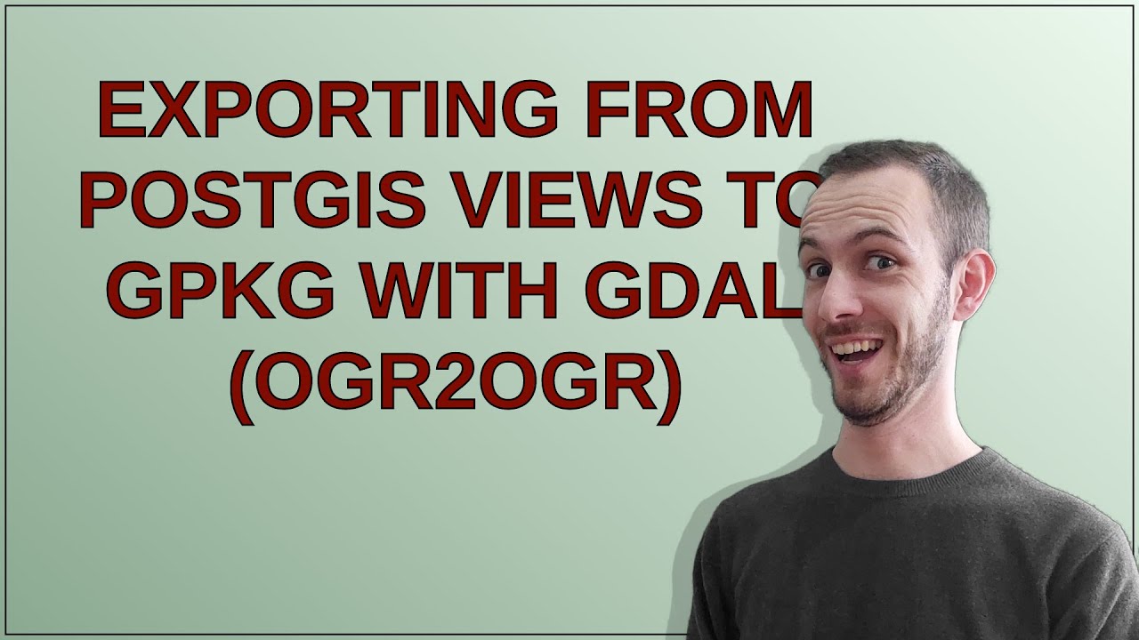Gis: Exporting from PostGIS views to gpkg with GDAL (ogr2ogr) - YouTube