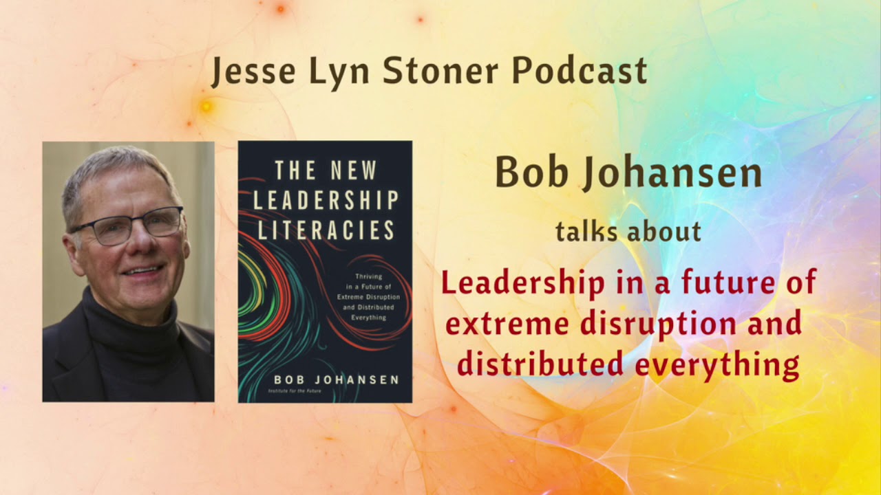 Jesse Lyn Stoner #Podcast Interview with Bob Johansen - YouTube