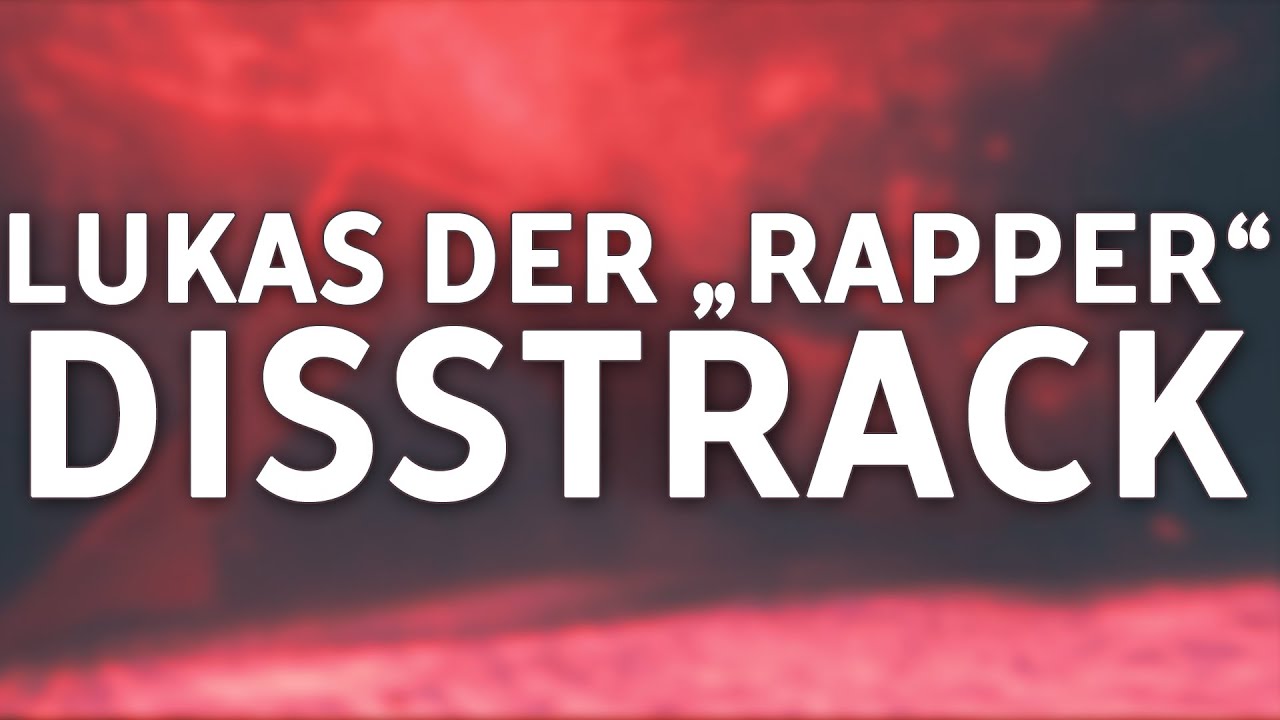LUKAS DER "RAPPER" DISSTRACK! - YouTube