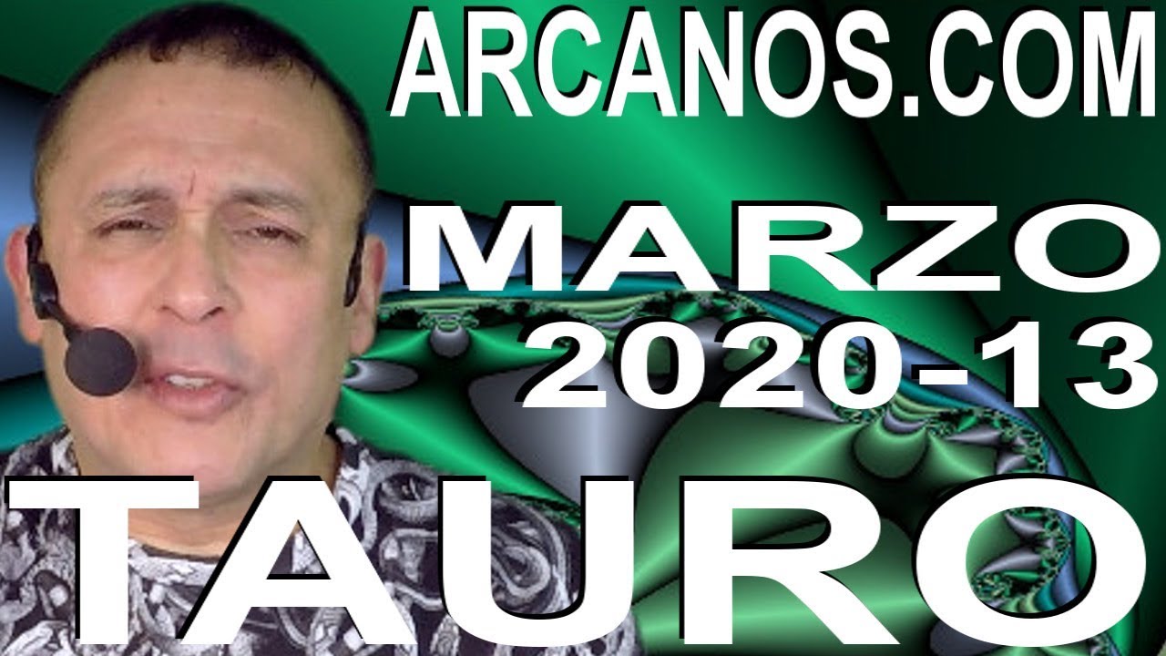 TAURO MARZO 2020 ARCANOS.COM - Horóscopo 22 al 28 de marzo de 2020 ...