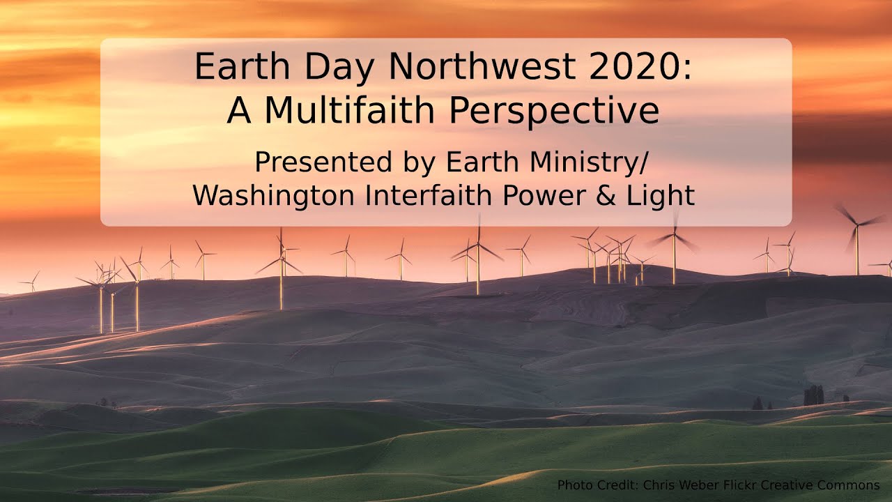 Earth Day 2020: Multifaith perspectives presented by Earth Ministry ...