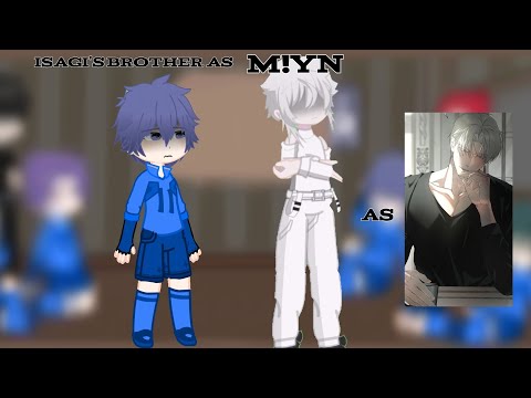 Blue Lock react to M!yn as isagi's brother as Zhenya [Codename Anastasia] 2X!