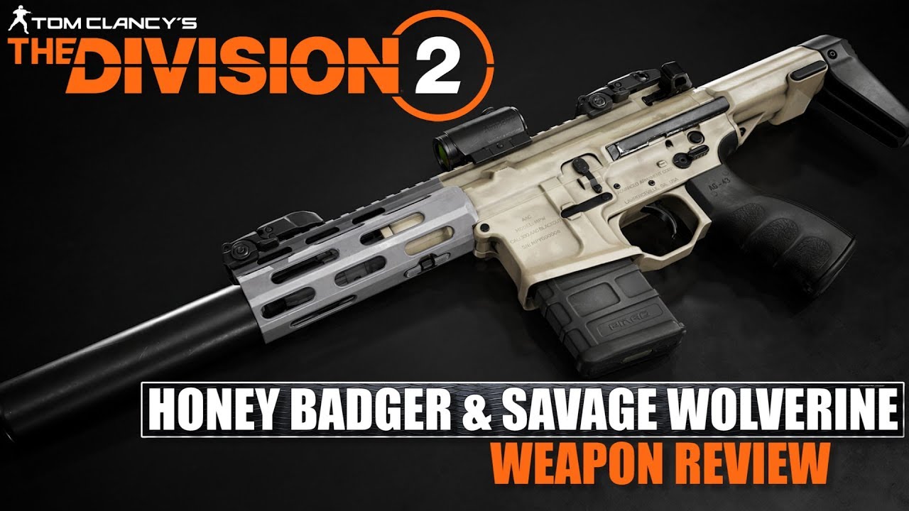 DIV 2 | HONEY BADGER & SAVAGE WOLVERINE - WEAPON REVIEW and ANALYSIS ...