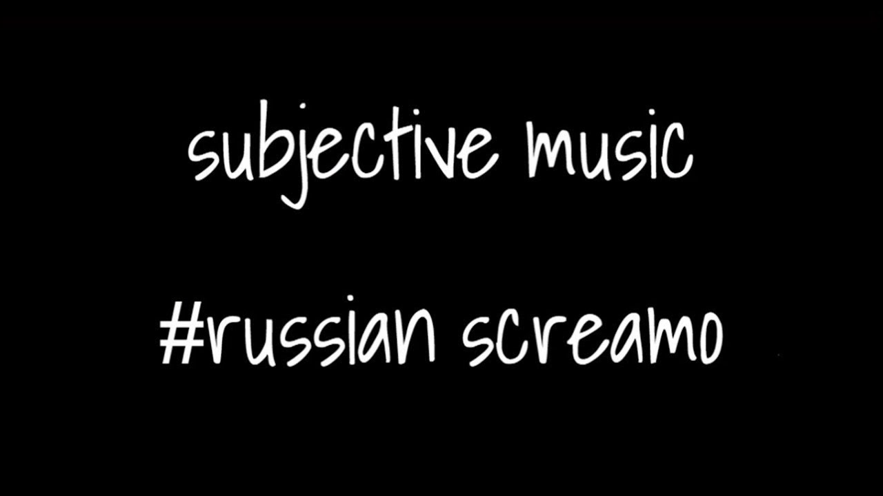 subjective russian screamo playlist / best russian screamo / top ...