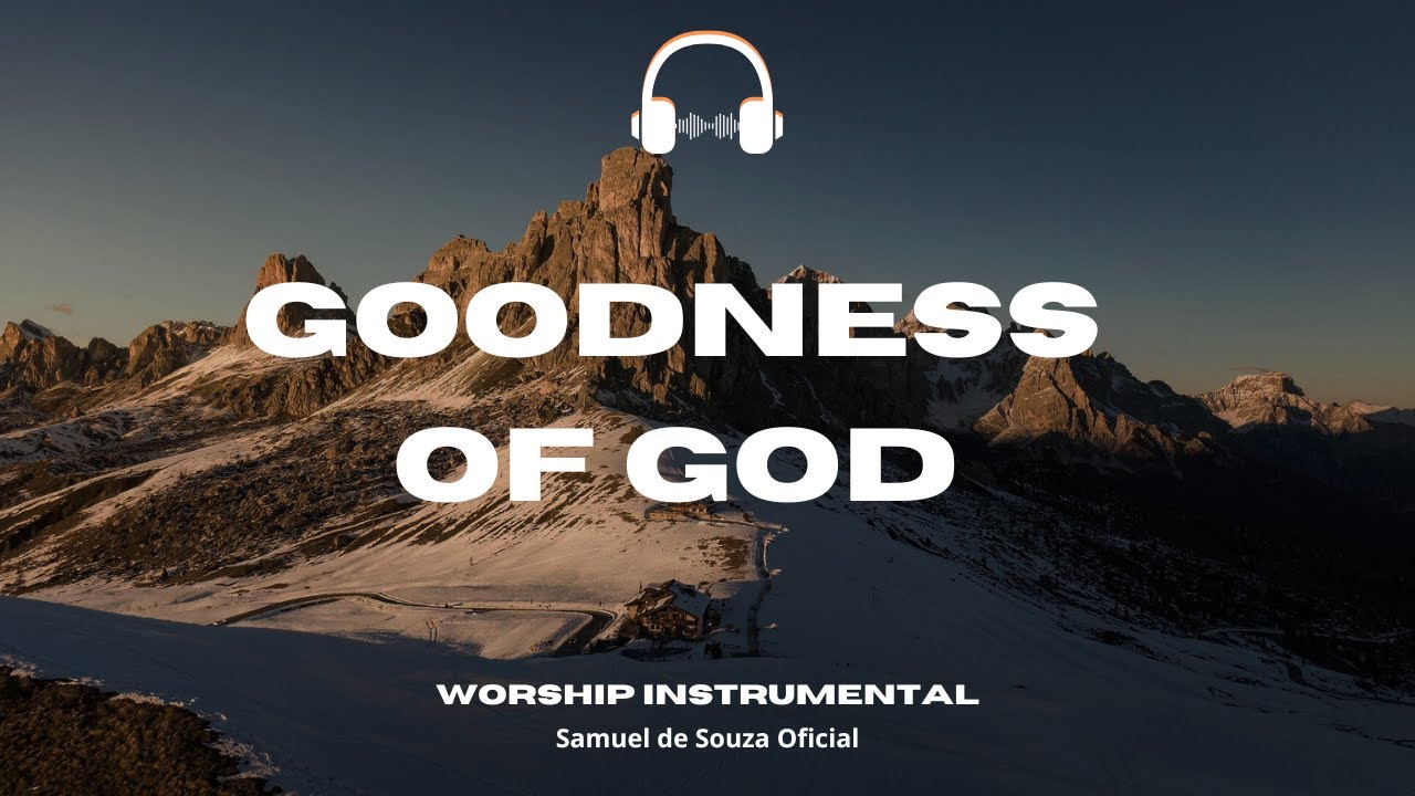 GOODNESS OF GOD - Bethel Music | Instrumental Worship - Fund for Prayer ...