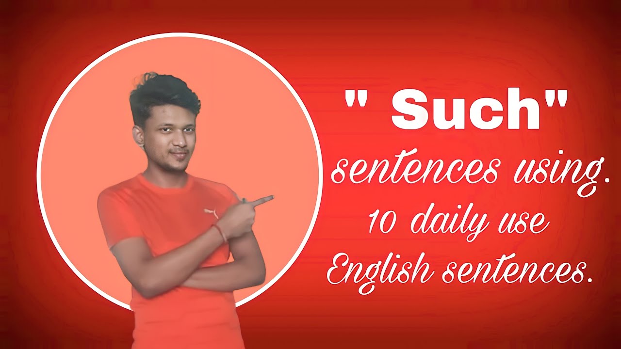 sentences using " Such " | 10 daily use English sentences. | learn sign ...
