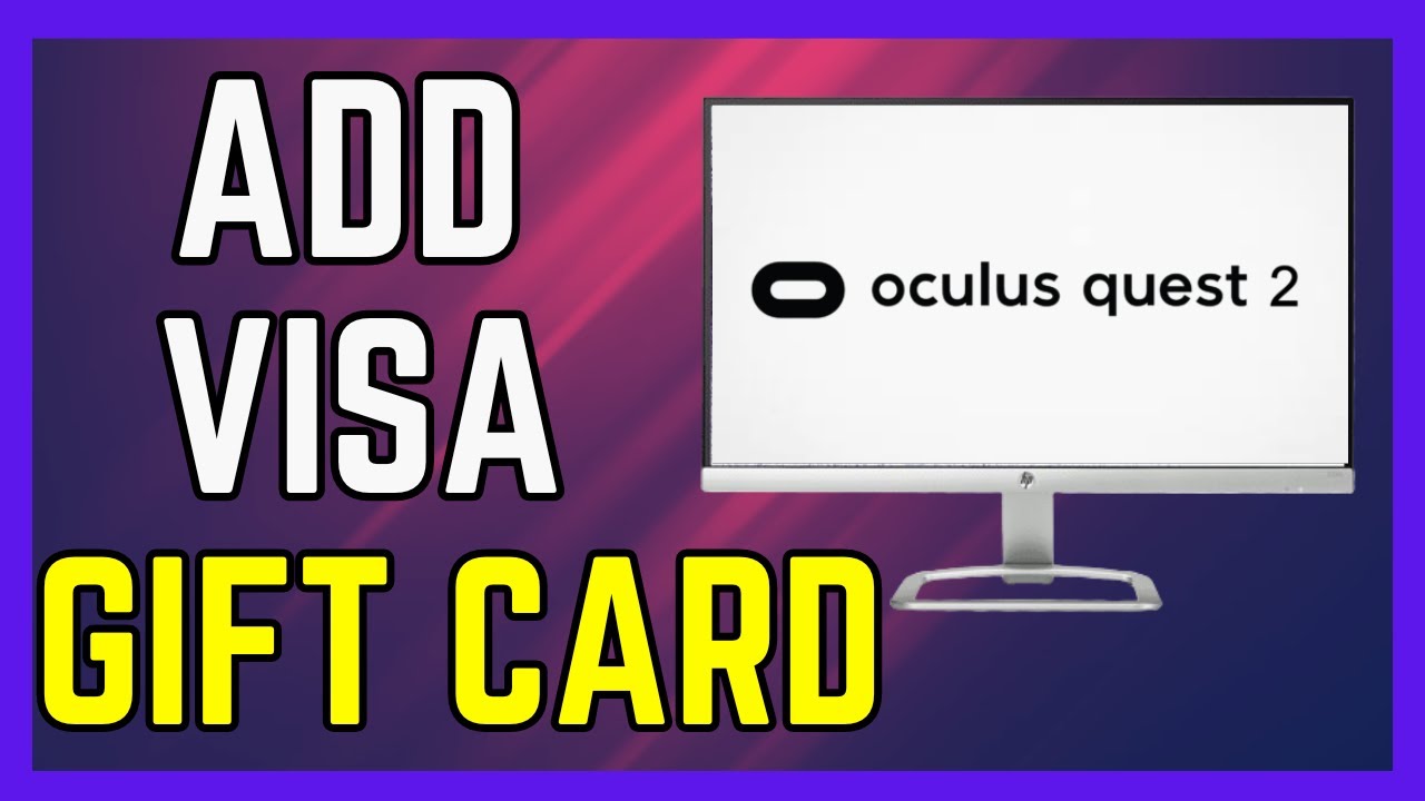 How To Add Visa Gift Card To An Oculus Quest 2 - (Easy & Simple) - YouTube