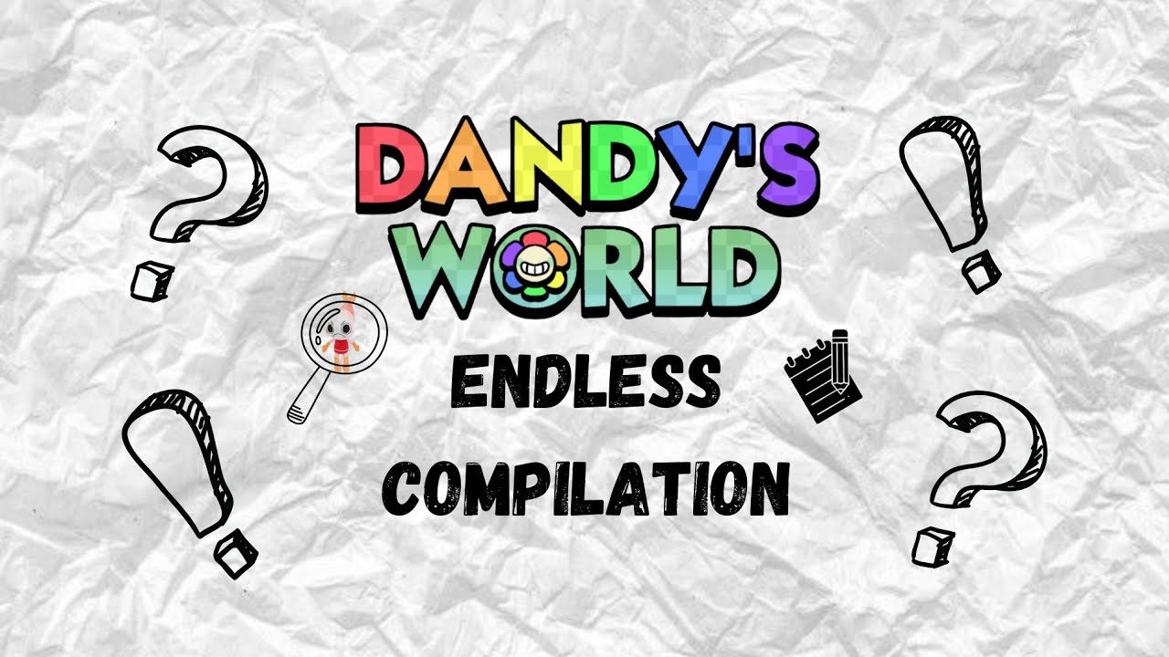 Dandy's world endless compilation (by @Abangrasya05 ) - YouTube
